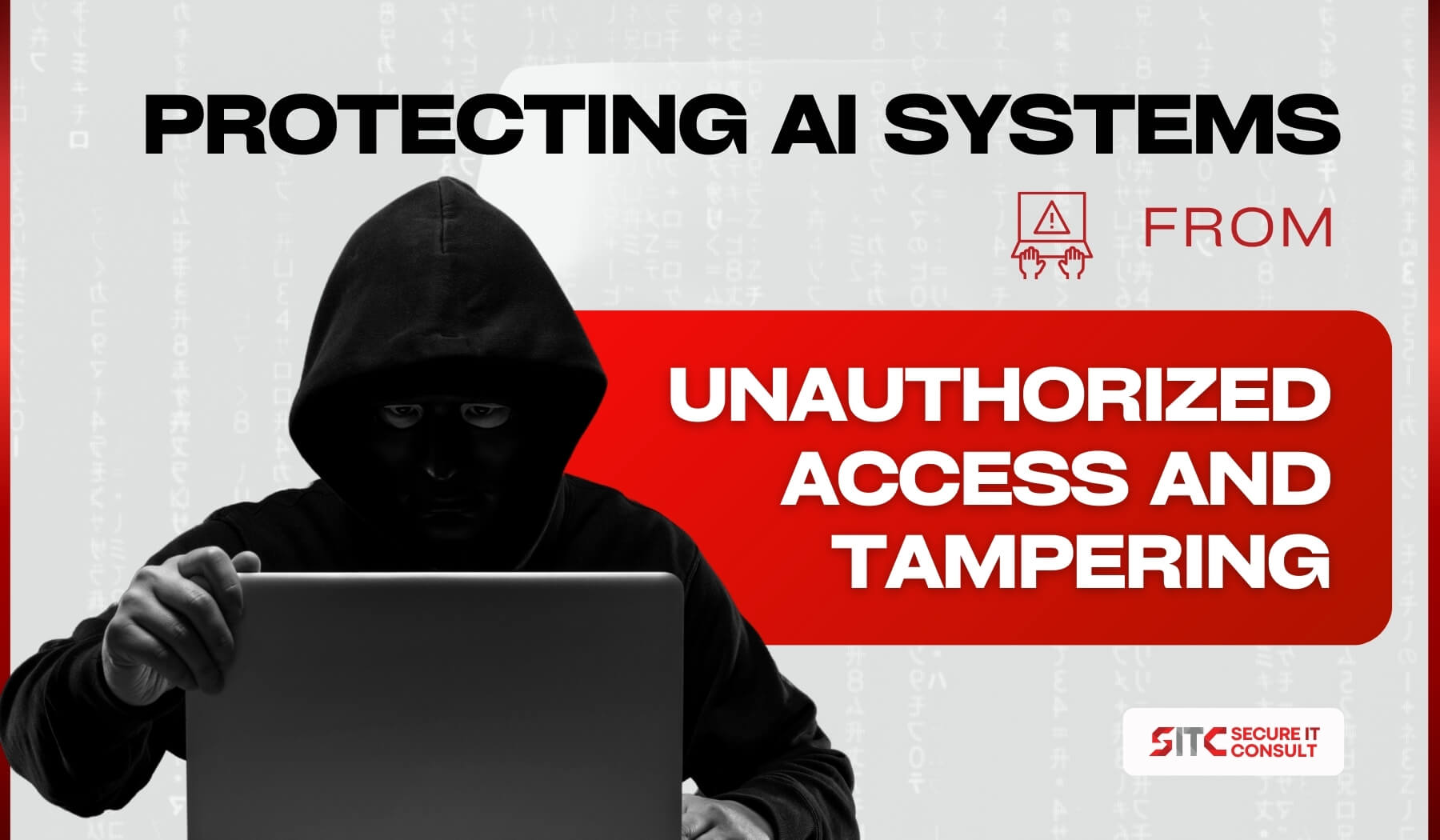 How To Protect Ai Systems From Unauthorized Access And Tampering