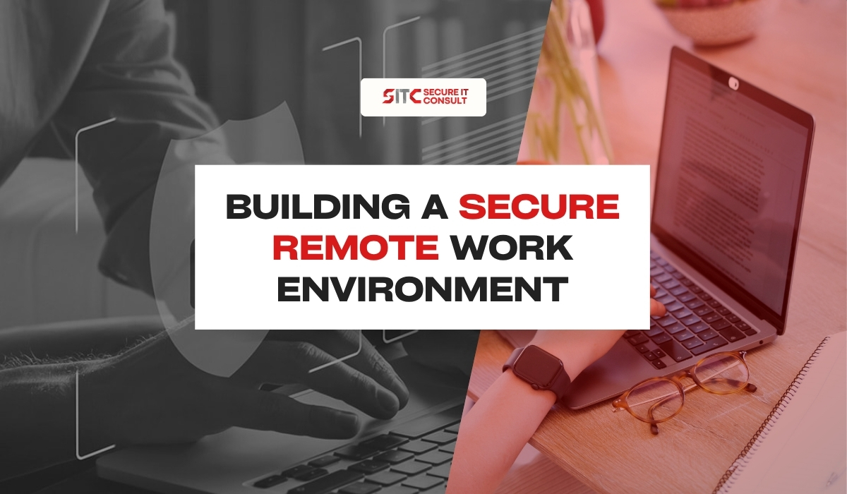 Remote Work Cybersecurity: Essential Tools, Compliance, And Strategy For The UK – Secure IT Consult